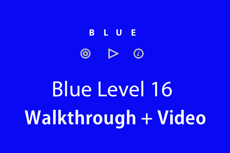 Blue Level 16 Complete Walkthrough and Hints + Video