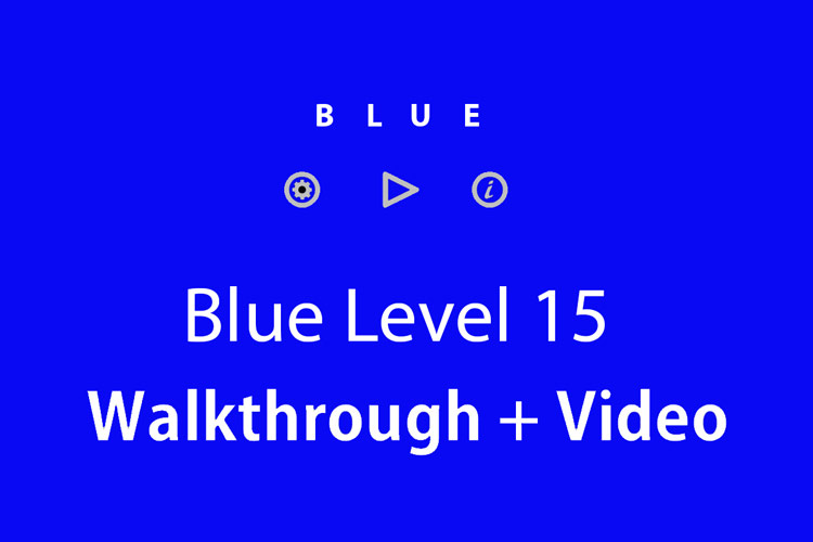 Blue Level 15 Complete Walkthrough and Hints + Video