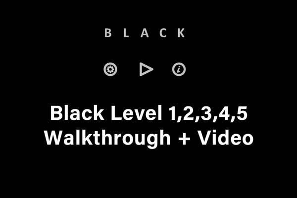 Black Level 1,2,3,4,5 Complete Walkthrough and Hints